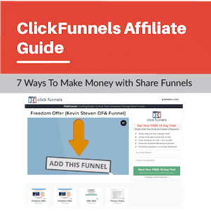 ClickFunnels Affiliate Guide: 7 Ways To Make Money with Share Funnels